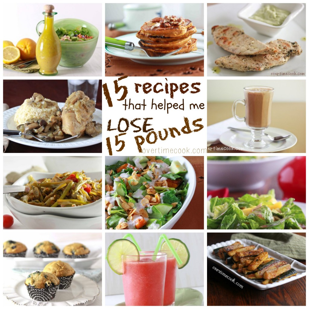 15 Recipes That Helped Me Lose 15 Pounds - Overtime Cook